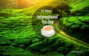 International Tea Day – May 21 - GK Now