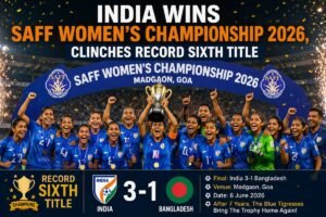 India Wins SAFF Women’s Championship 2026, Clinches Record Sixth Title ...